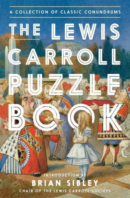 The Lewis Carroll Puzzle Book: A Collection of Classic Conundrums ...