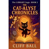 The Library Saga: A Satirical, Genre-Ben The Cat-alyst Chronicles, Book 5, (Paperback) - Walmart.com