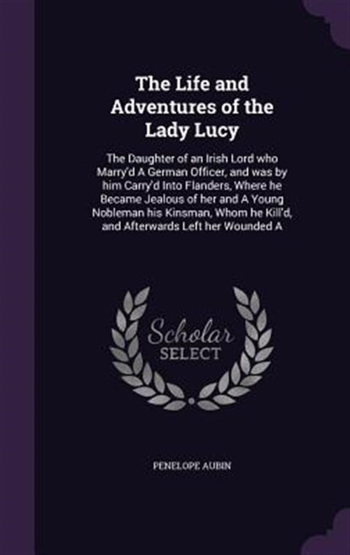 Pre-Owned The Life and Adventures of the Lady Lucy: The Daughter of an ...