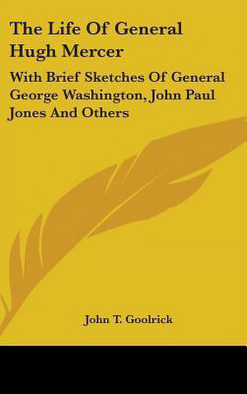 The Life Of General Hugh Mercer : With Brief Sketches Of General George ...