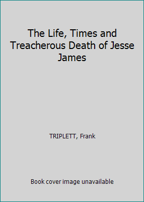 Pre-Owned The Life, Times and Treacherous Death of Jesse James ...