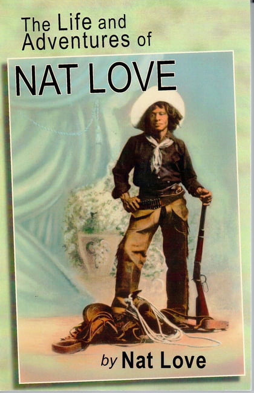 The Life and Adventures of Nat Love, (Paperback) - Walmart.com