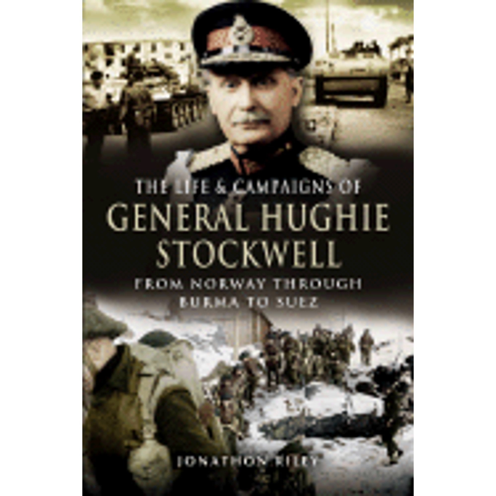 Pre-Owned The Life and Campaigns of General Hughie Stockwell: From ...