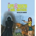 The Life and Death of the Soul Snatcher (Hardcover) - Walmart.com