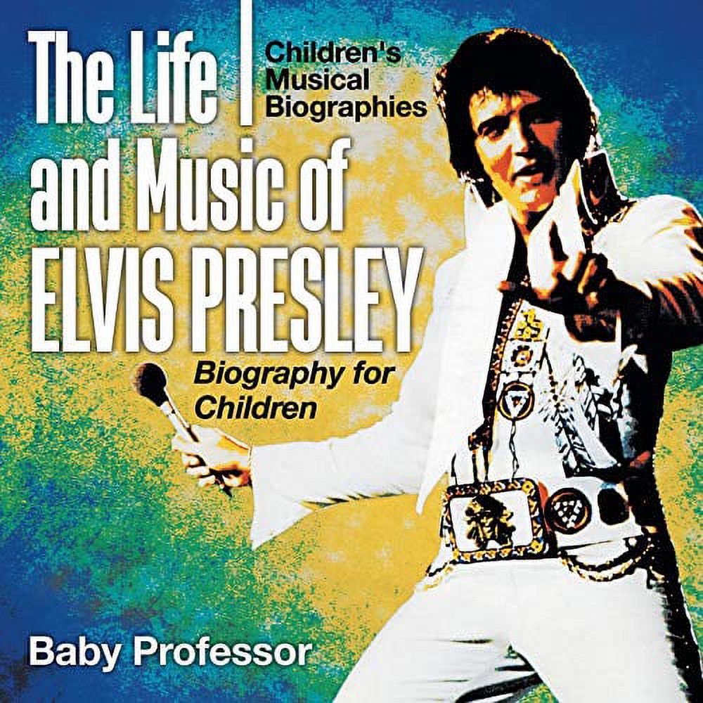 The Life and Music of Elvis Presley - Biography for Children Children's ...