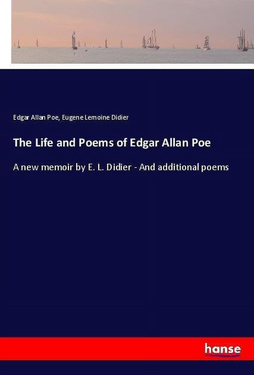 The Life and Poems of Edgar Allan Poe: A new memoir by E. L. Edgar ...