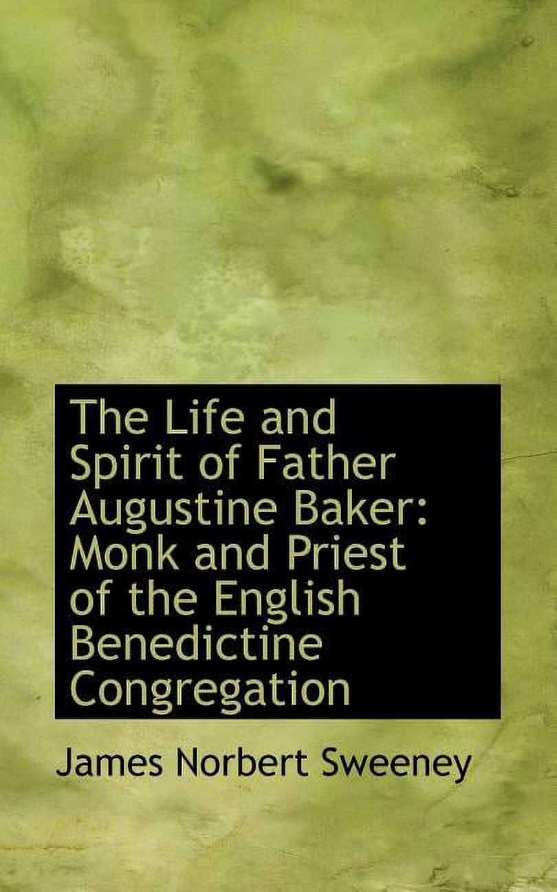 The Life and Spirit of Father Augustine Baker (Paperback) - Walmart.com