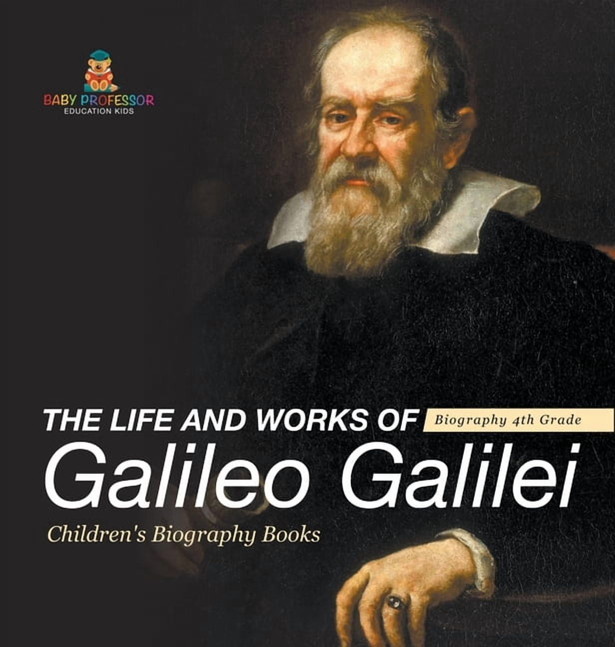 The Life and Works of Galileo Galilei - Biography 4th Grade Children's ...