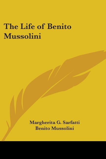 The Life of Benito Mussolini (Paperback) - Walmart.com