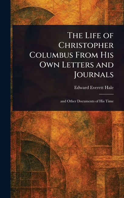 The Life of Christopher Columbus From His Own Letters and Journals ...
