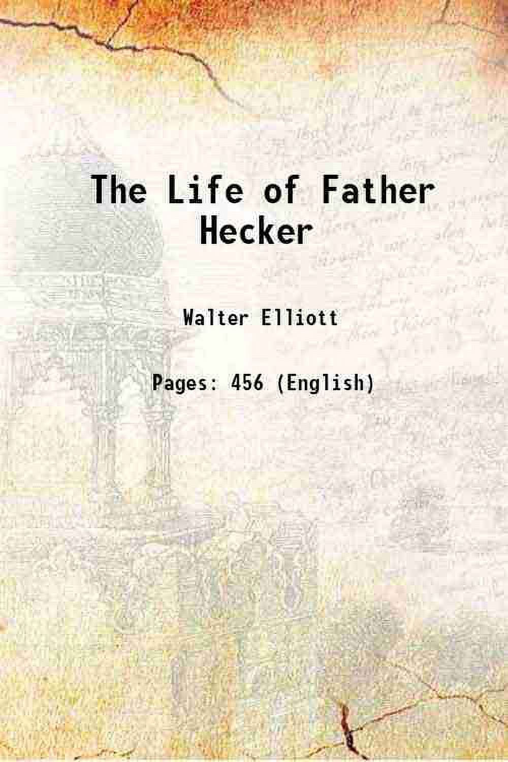 The Life of Father Hecker 1891 - Walmart.com