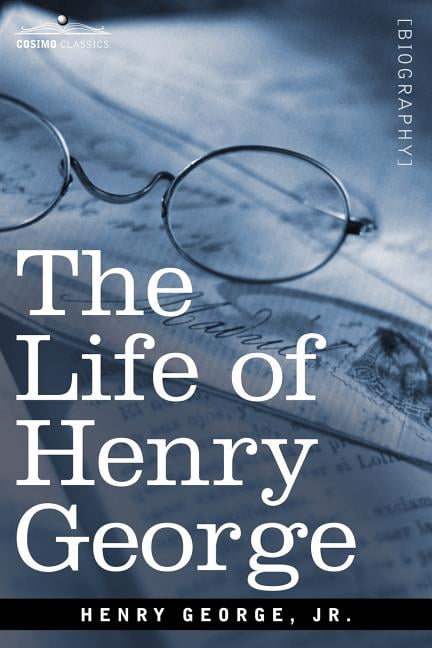 The Life of Henry George (Paperback) - Walmart.com