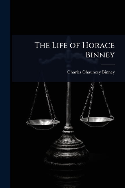 The Life of Horace Binney, (Paperback) - Walmart.com