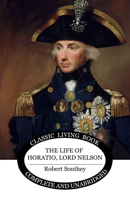 The Life of Horatio, Lord Nelson, (Paperback) - Walmart.com