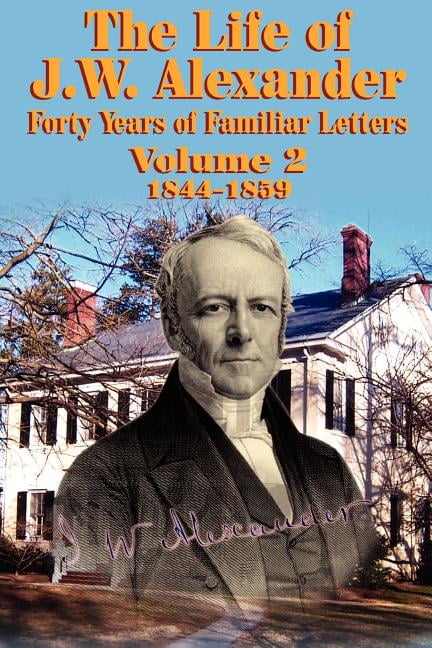 The Life of J W Alexander - Vol. 2 (Paperback) - Walmart.com