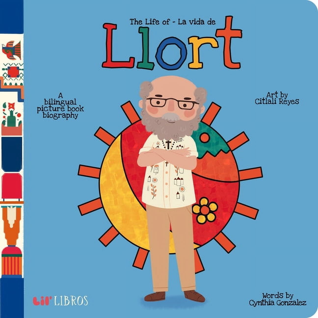 The Life of / La Vida de Llort: A Bilingual Picture Book Biography ...