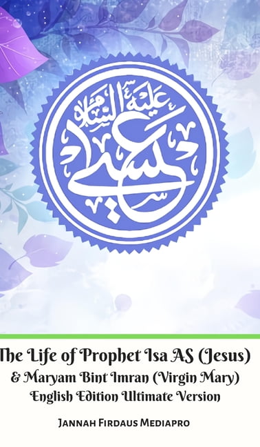 The Life of Prophet Isa AS (Jesus) And Maryam Bint Imran (Virgin Mary ...