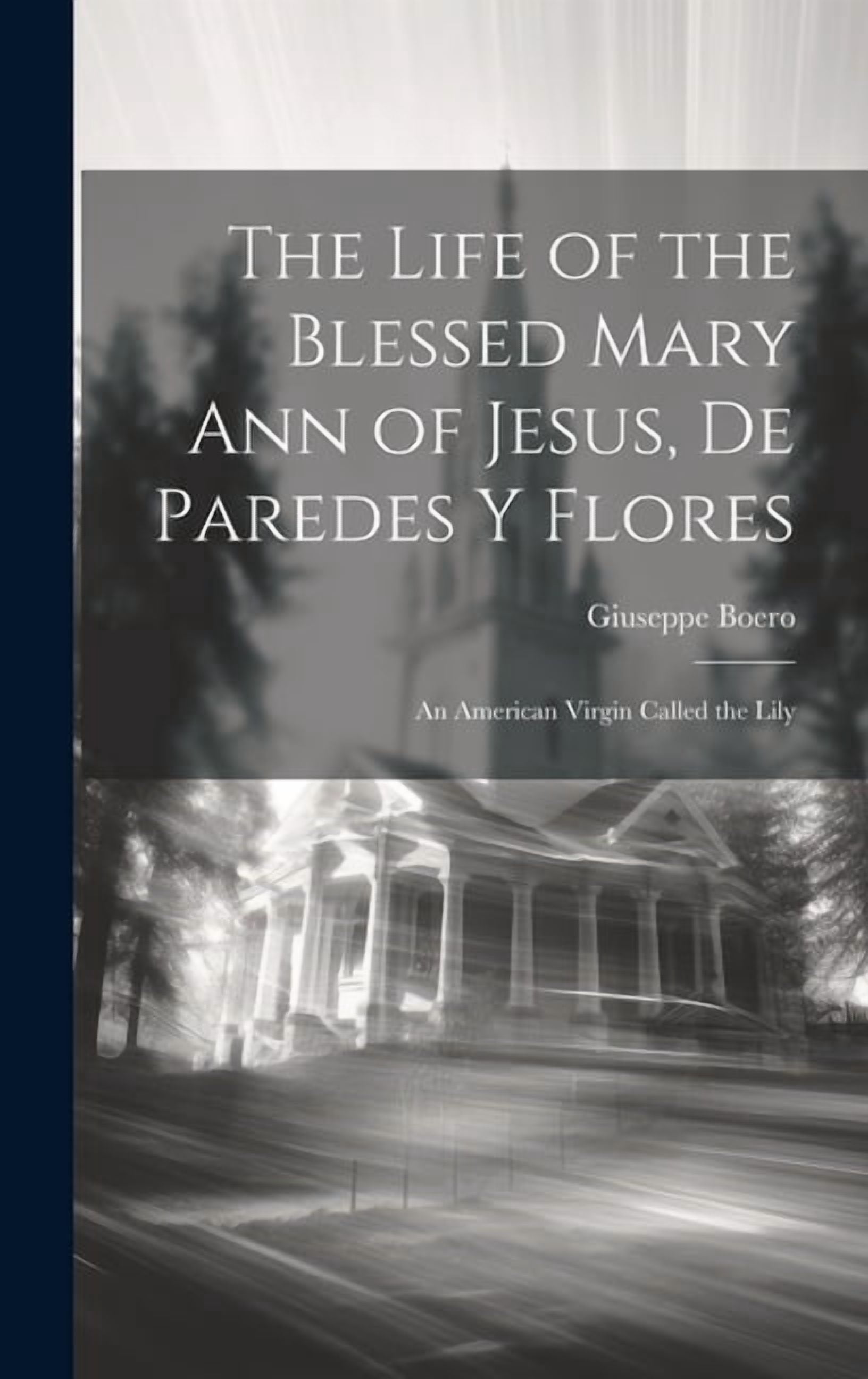 The Life of the Blessed Mary Ann of Jesus, de Paredes y Flores : An ...