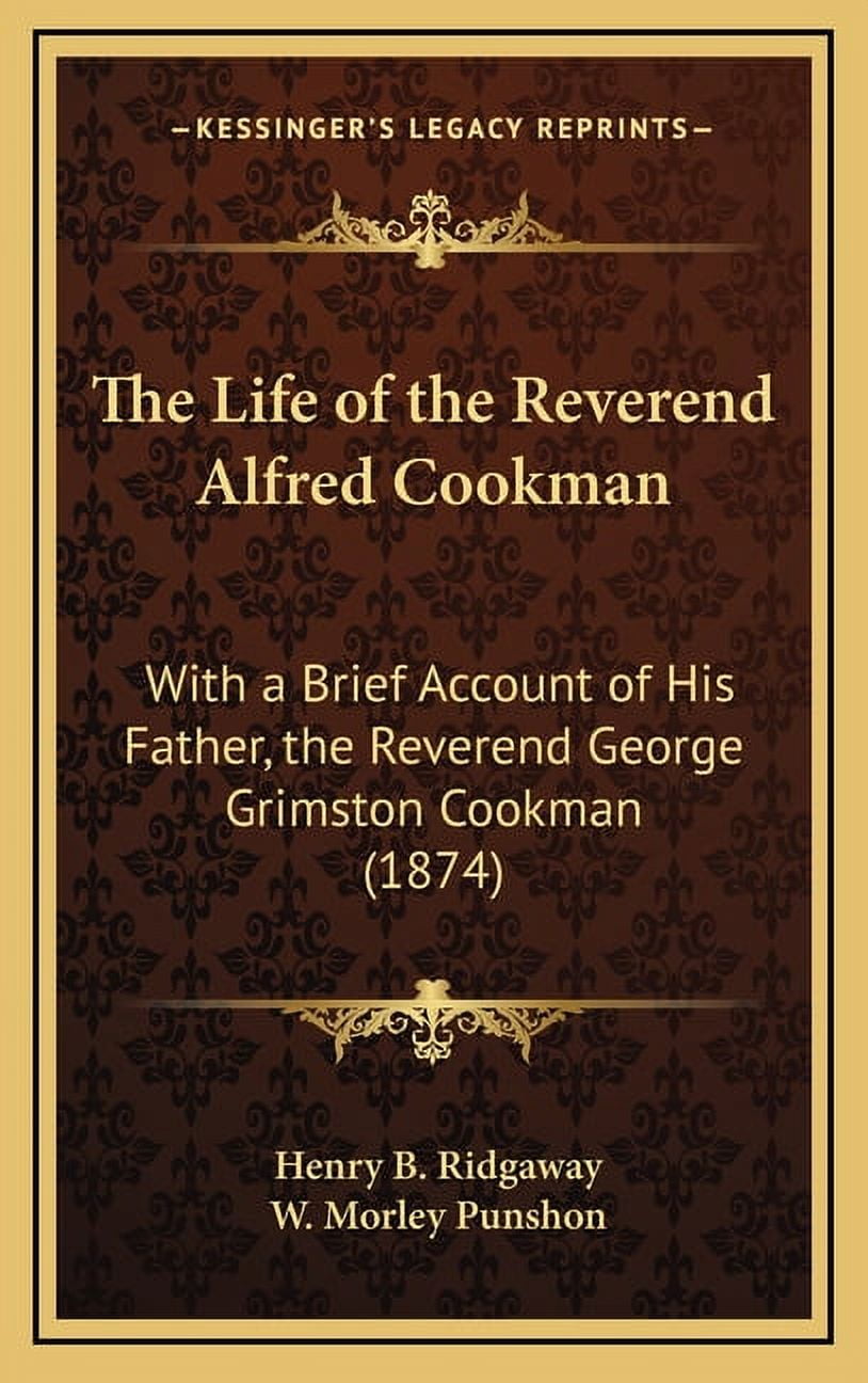 The Life of the Reverend Alfred Cookman (Hardcover) - Walmart.com