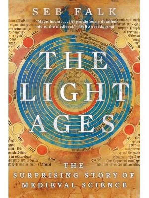 The Light Ages: The Surprising Story of Medieval Science - Walmart.com