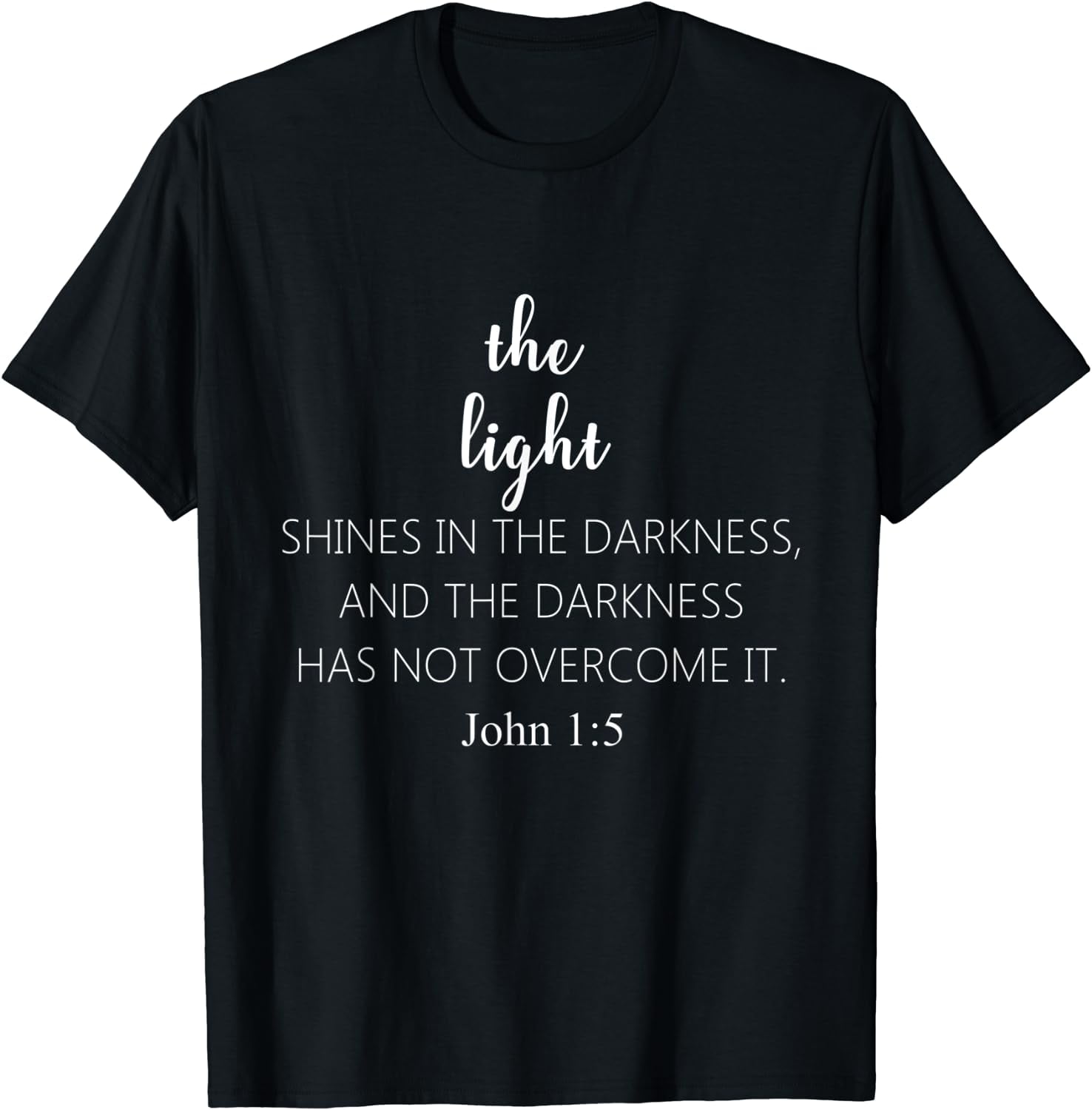 The Light Shines In The Darkness Bible Verse T-Shirt - Walmart.com