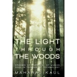 The Light Through The Woods: Dreams Of Survival Of Human Soul In The ...