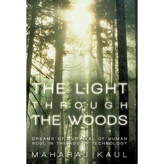 The Light Through The Woods: Dreams Of Survival Of Human Soul In The ...