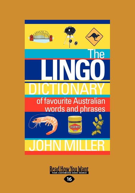 The Lingo Dictionary : Of Favourite Australian Words and Phrases (Large ...