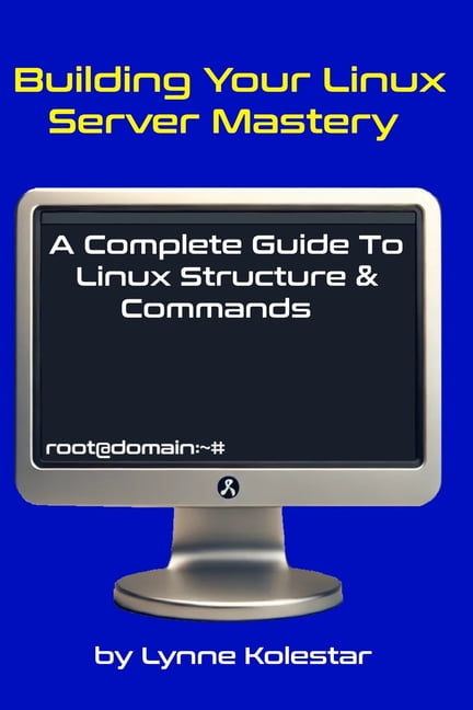 The Linux Server Mastery Building Your Linux Server Mastery: A Complete ...