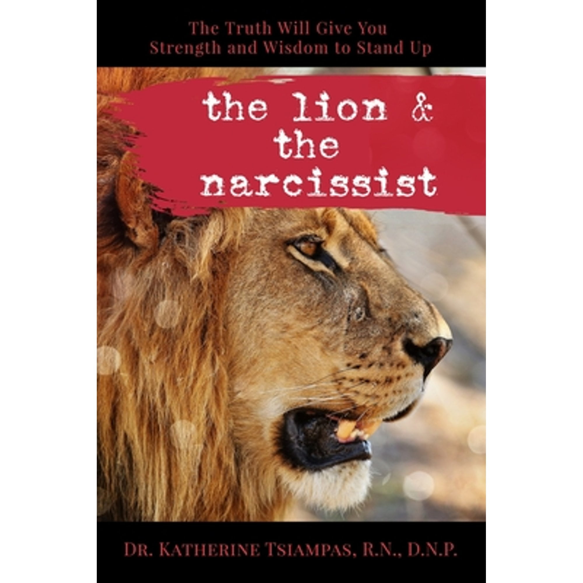 Pre-Owned The Lion & the Narcissist: The Truth Will Give You the ...
