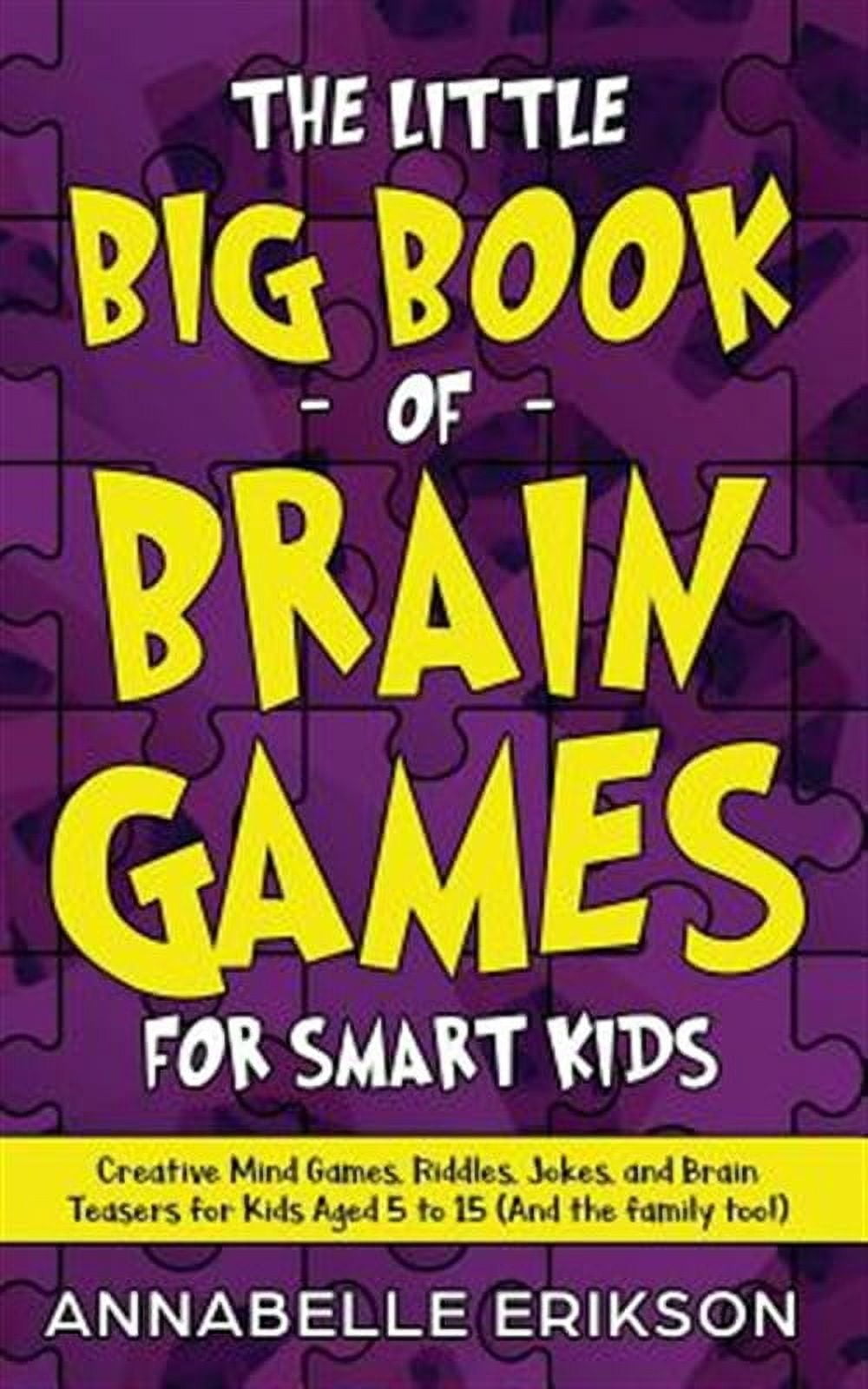 The Little Big Book of Brain Games for Smart Kids: Creative Mind Games ...