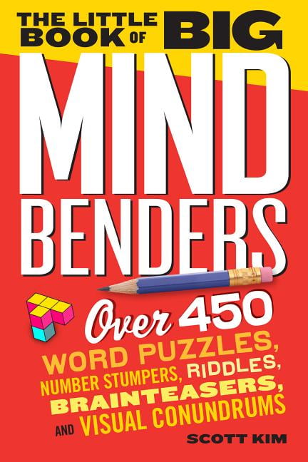 The Little Book of Big Mind Benders : Over 450 Word Puzzles, Number ...