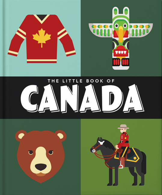 The Little Book of Canada: Mounties, Moose and Maple Syrup - Walmart.com