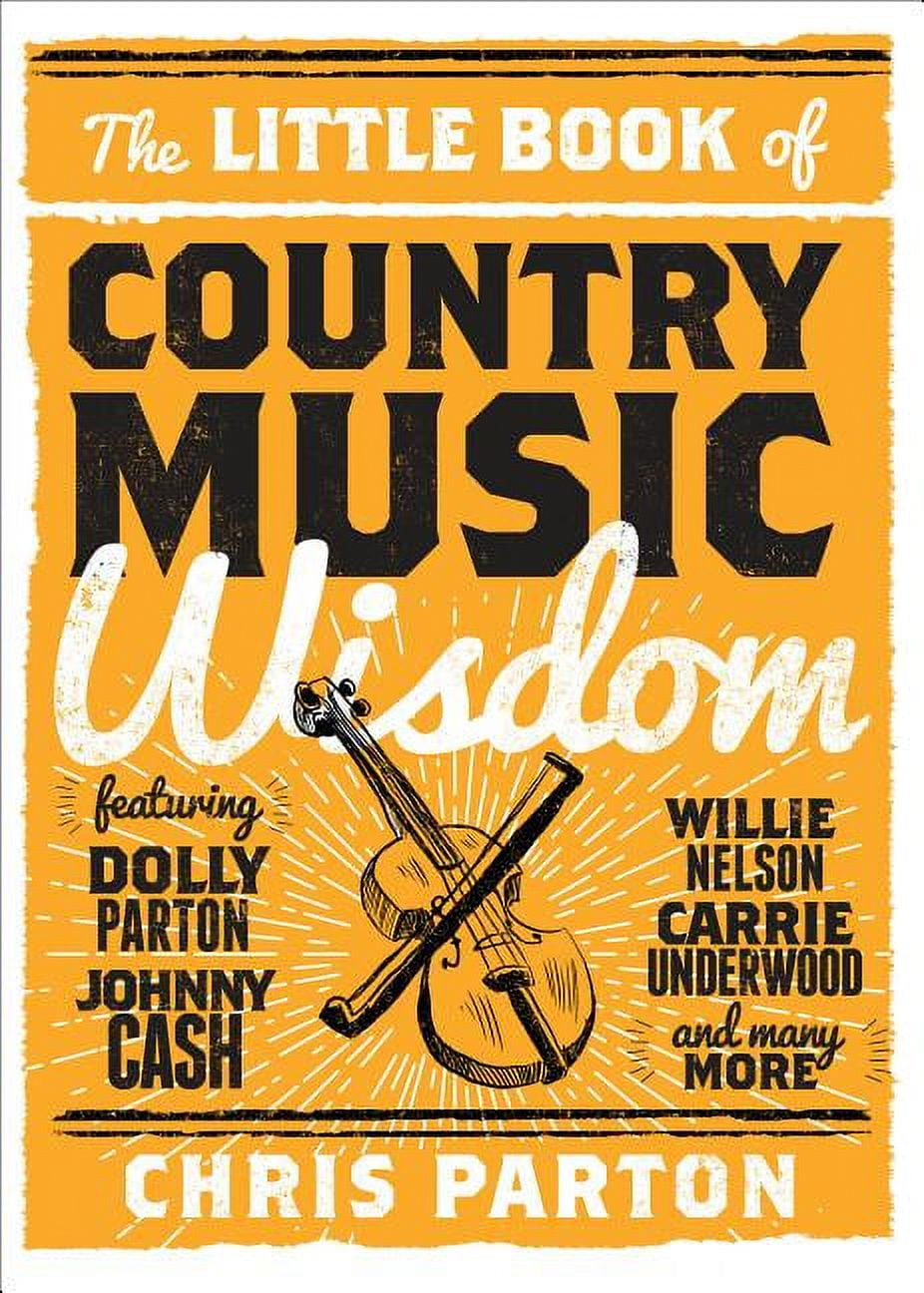 The Little Book of Country Music Wisdom (Hardcover) - Walmart.com