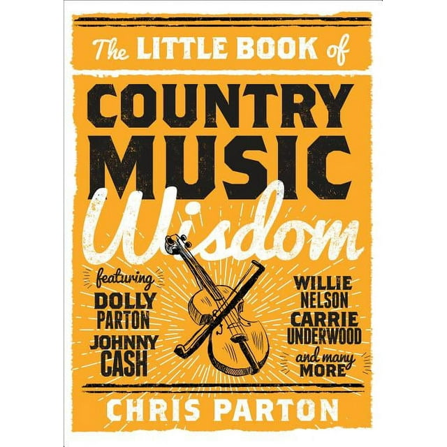 The Little Book of Country Music Wisdom (Hardcover) - Walmart.com