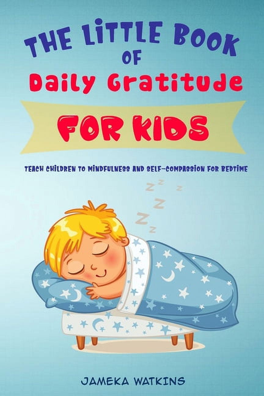 The Little Book of Daily Gratitude for Kids: Teach Children to ...
