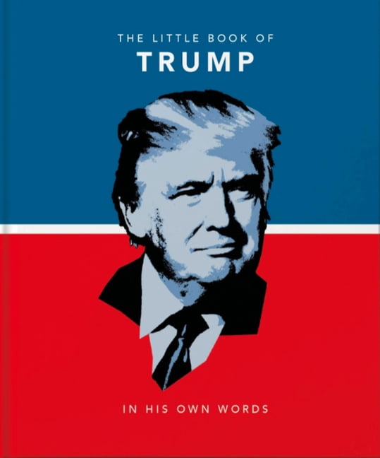 The Little Book of Trump: In His Own Words, (Hardcover) - Walmart ...