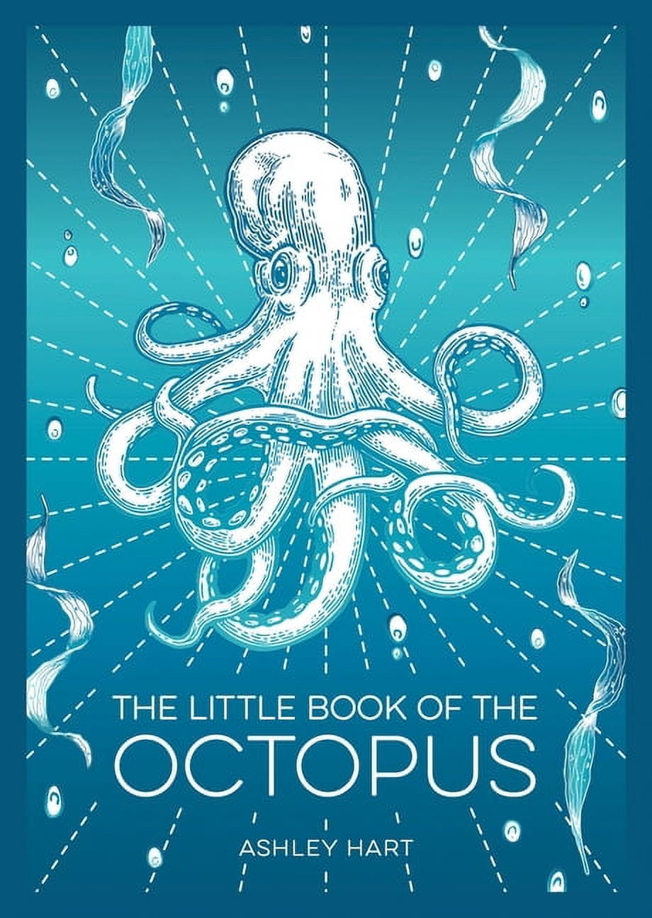 The Little Book of the Octopus: An Introduction to the Mysterious and ...