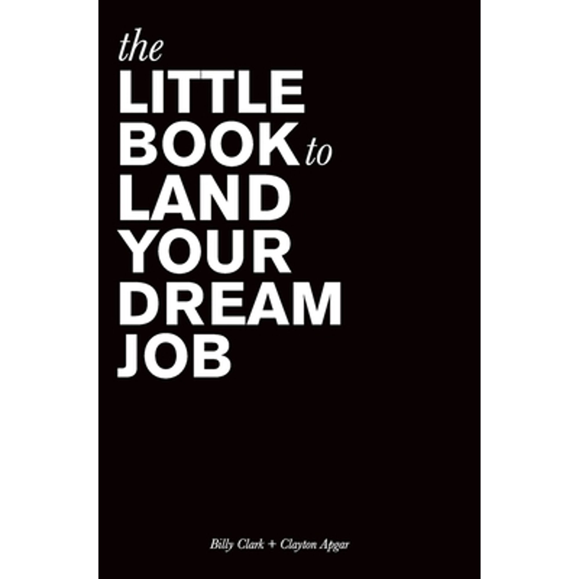 Pre-Owned The Little Book to Land Your Dream Job (Hardcover) 173725901X 9781737259015 - Walmart.com