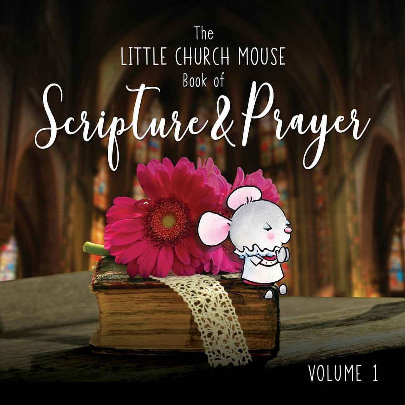 The Little Church Mouse Book Of Scripture & Prayer Book 1. - Walmart.com