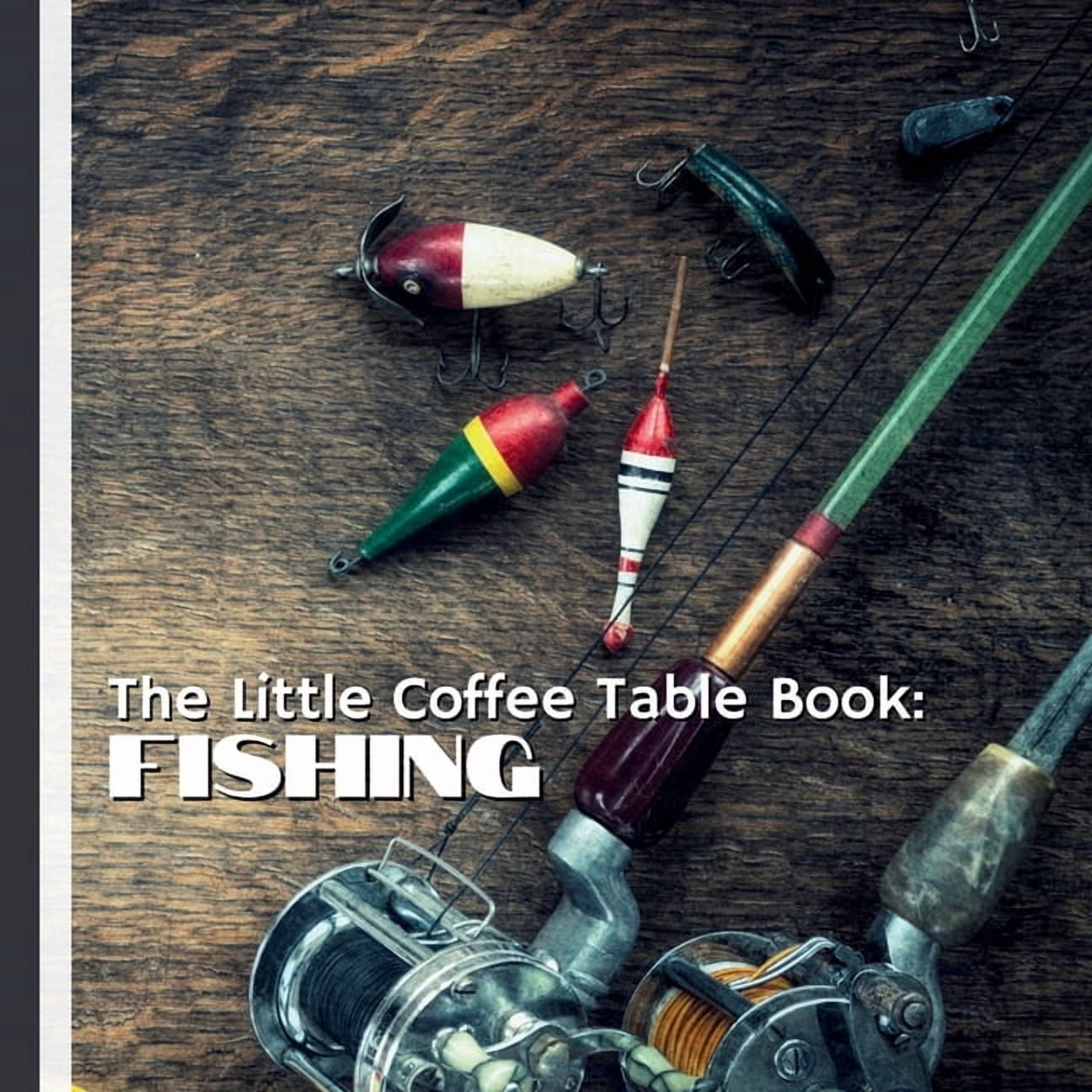 The Little Coffee Table Book: Fishing: 75 fascinating facts about ...