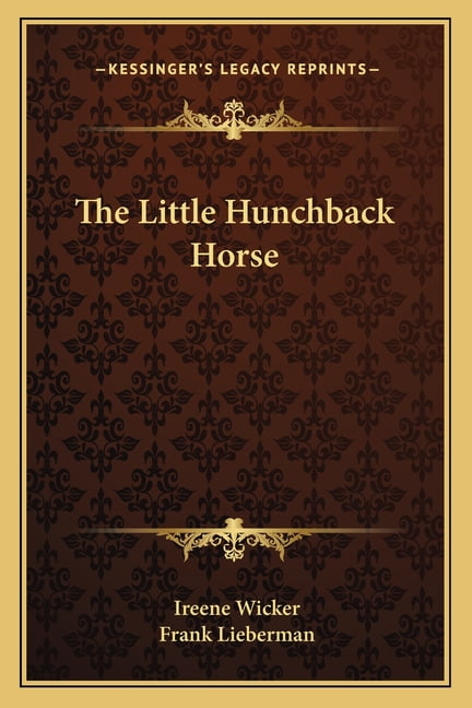 The Little Hunchback Horse (Paperback) - Walmart.com