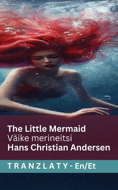 The Little Mermaid / VÃ¤ike merineitsi: Tranzlaty English Eesti ...