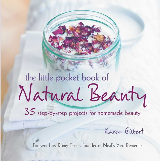 The Little Pocket Book of Natural Beauty : 35 step-by-step projects for ...