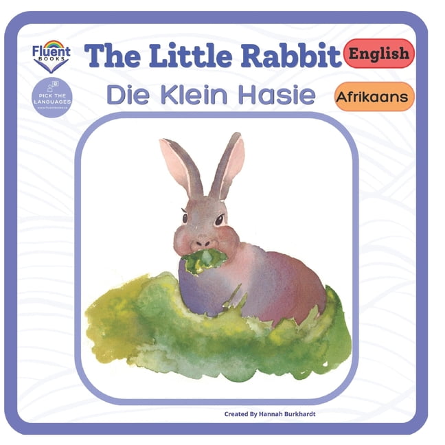 Bilingual Afrikaans and English The Little Rabbit - Die Klein Hasie ...