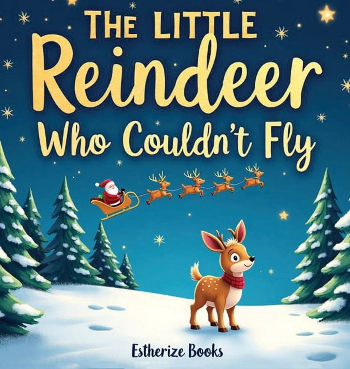 The Little Reindeer Who Couldn't Fly: A Heartwarming Christmas Story ...