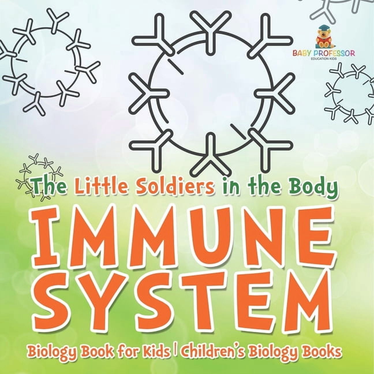 The Little Soldiers in the Body - Immune System - Biology Book for Kids ...