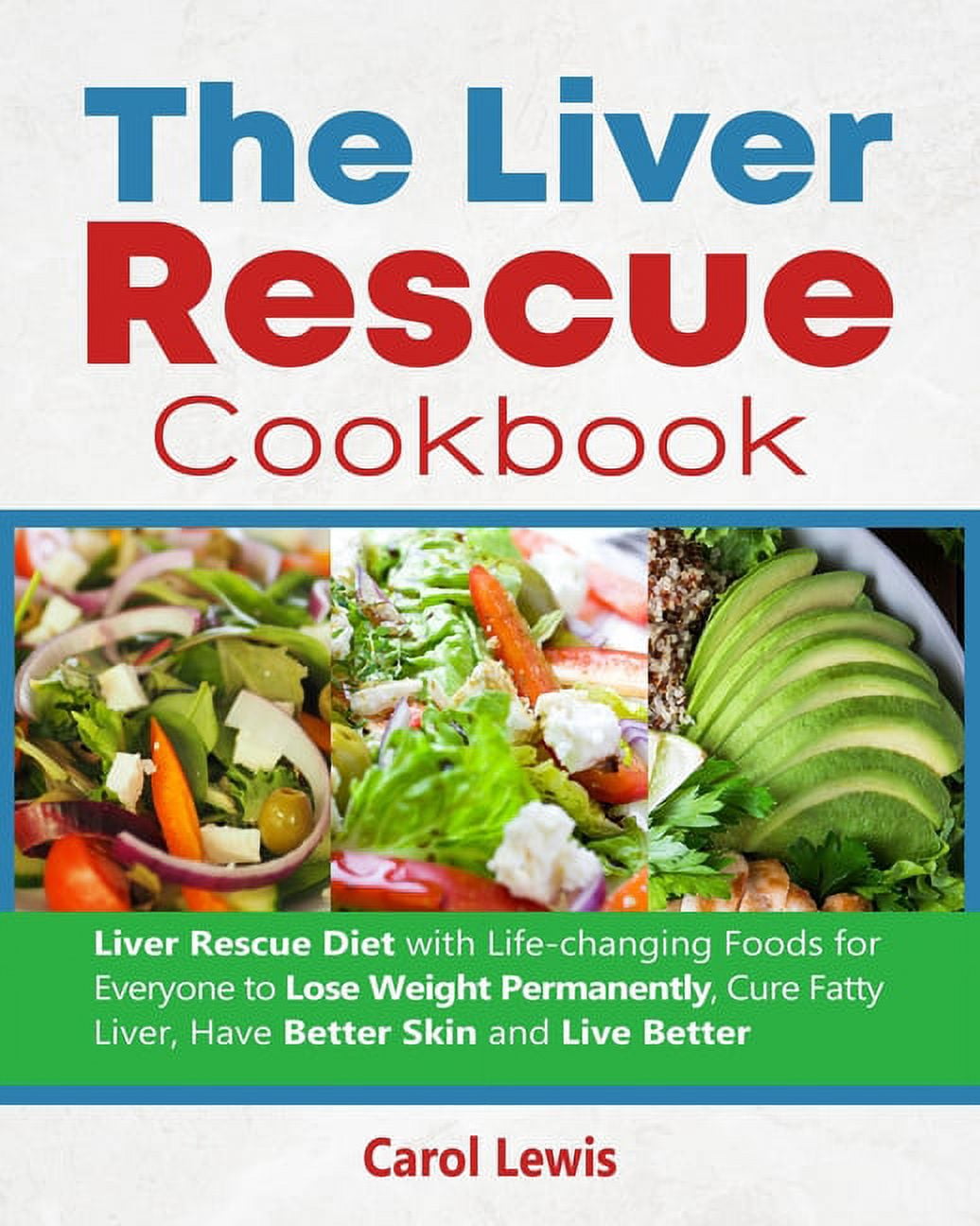 The Liver Rescue Cookbook: Liver Rescue Diet with Life-changing Foods ...