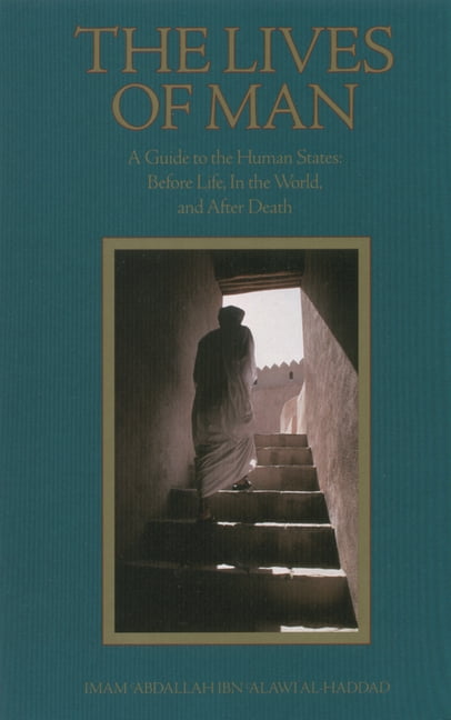 The Lives of Man: A Guide to the Human States: Before Life, in the ...