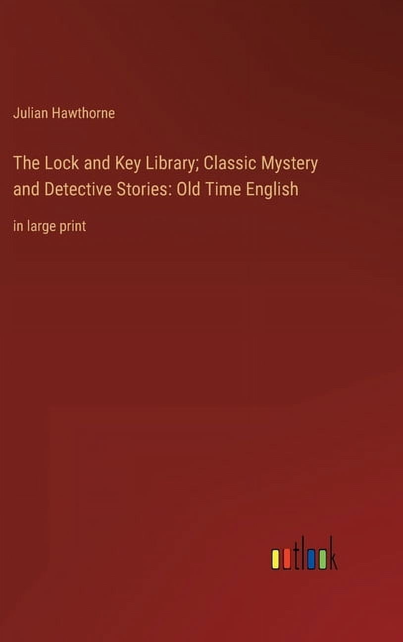 The Lock and Key Library; Classic Mystery and Detective Stories ...